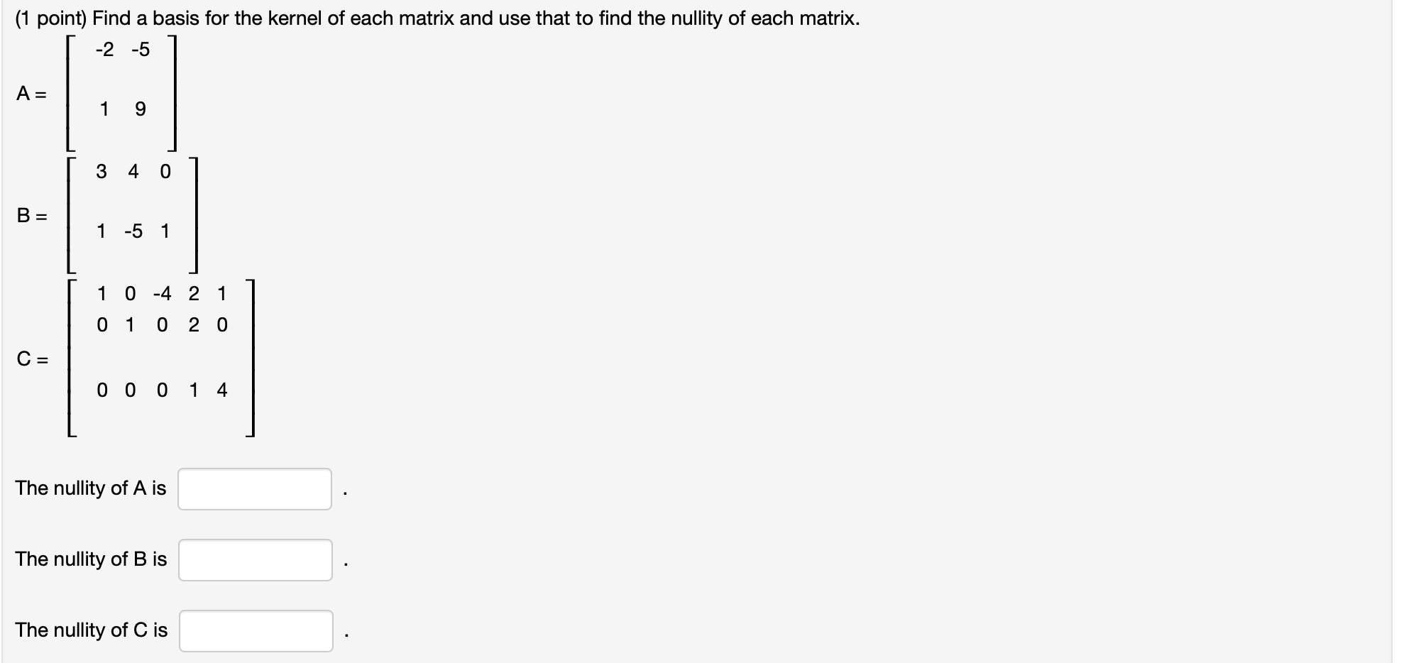 Solved (1 point) Find the rank and the nullity of the matrix | Chegg.com