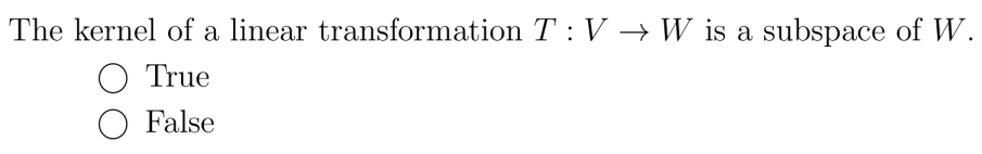 Solved The kernel of a linear transformation T:V→W ﻿is a | Chegg.com