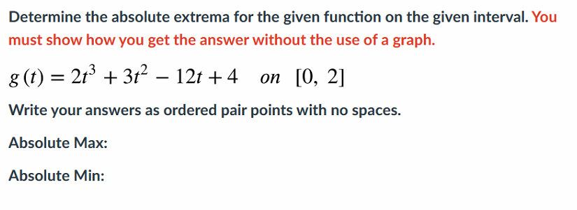 Solved Determine the absolute extrema for the given function | Chegg.com