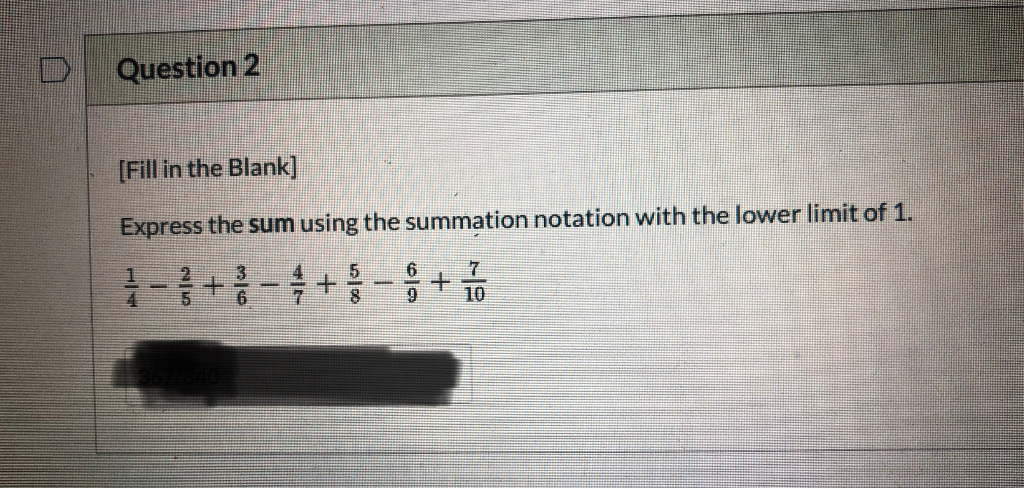 Solved Question 2 [Fill in the Blank] Express the sum using | Chegg.com
