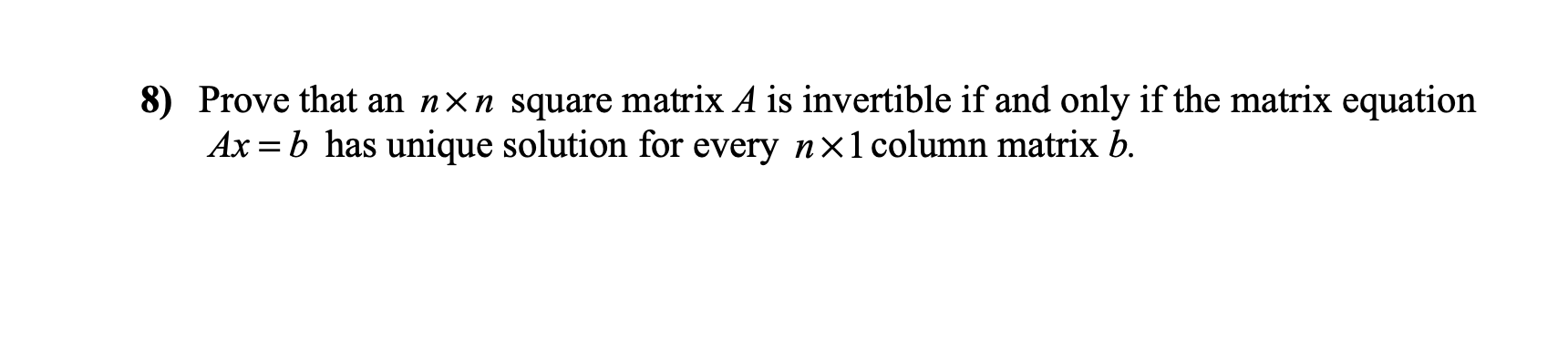 Solved 8) Prove that an nxn square matrix A is invertible if | Chegg.com