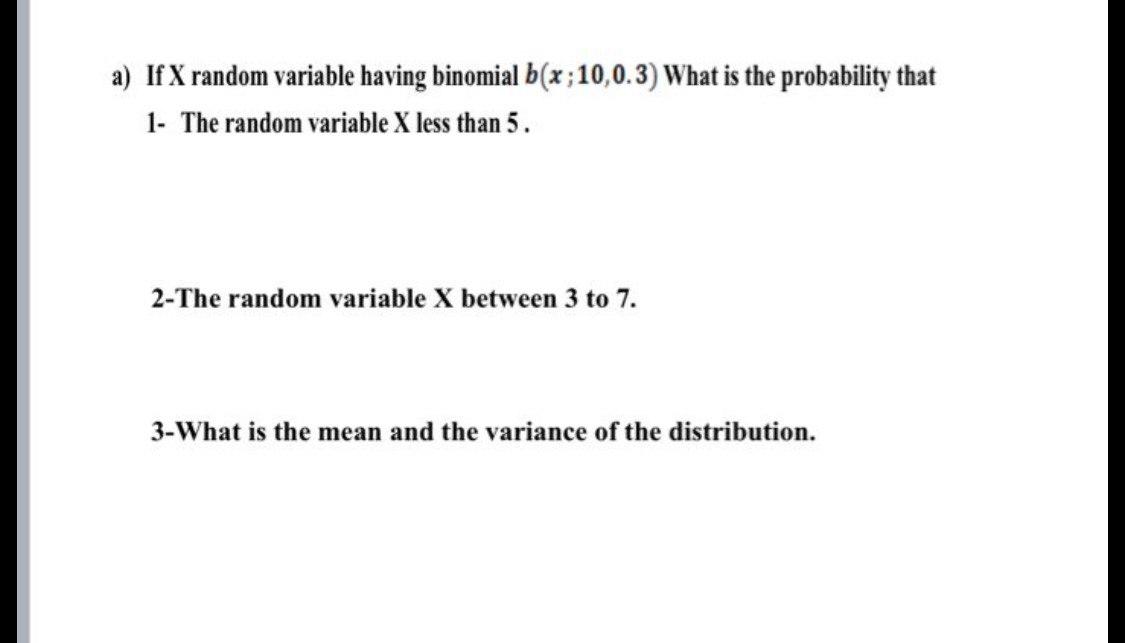 Solved a) If X random variable having binomial b(x;10,0.3) | Chegg.com