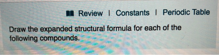 Solved Review l Constants ! Periodic Table Draw the expanded | Chegg.com