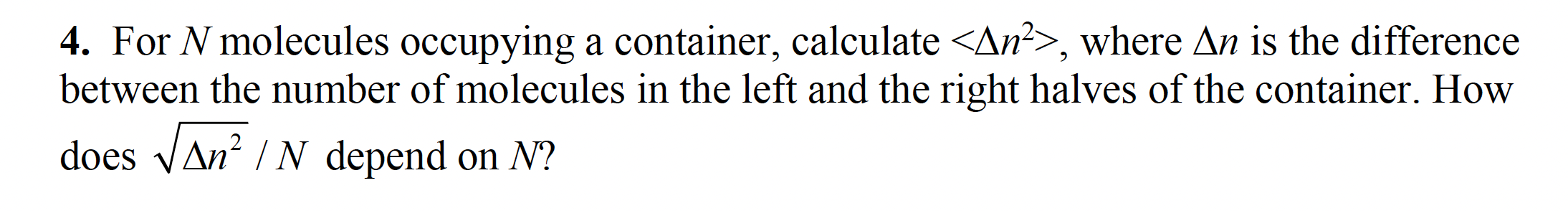 Solved 4. For N molecules occupying a container, calculate | Chegg.com
