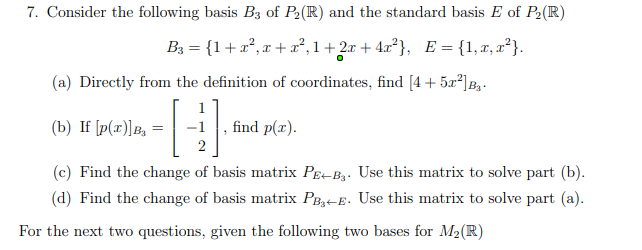 Solved 7. Consider the following basis B3 of P2(R) and the | Chegg.com