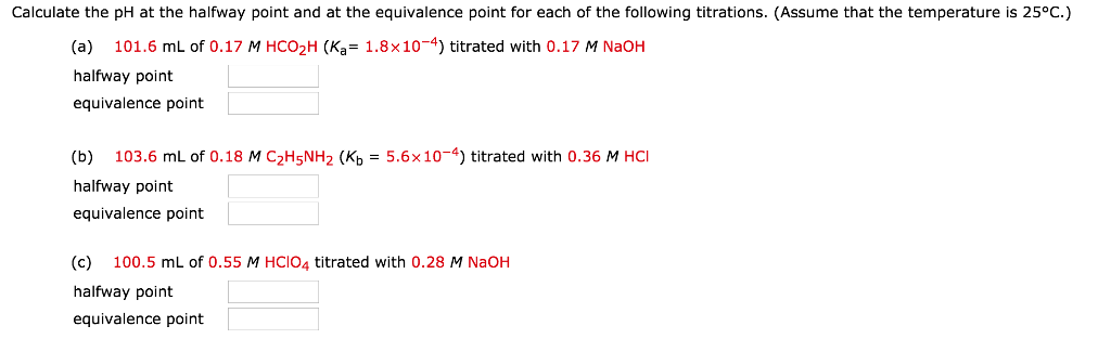 Solved Calculate the pH at the halfway point and at the | Chegg.com