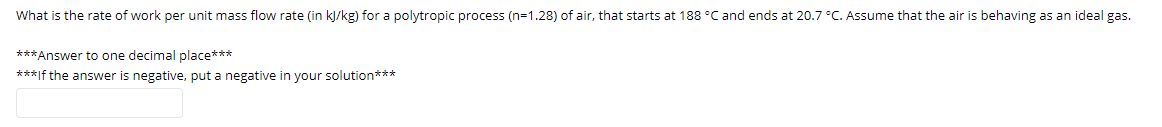 Solved What is the rate of work per unit mass flow rate (in | Chegg.com