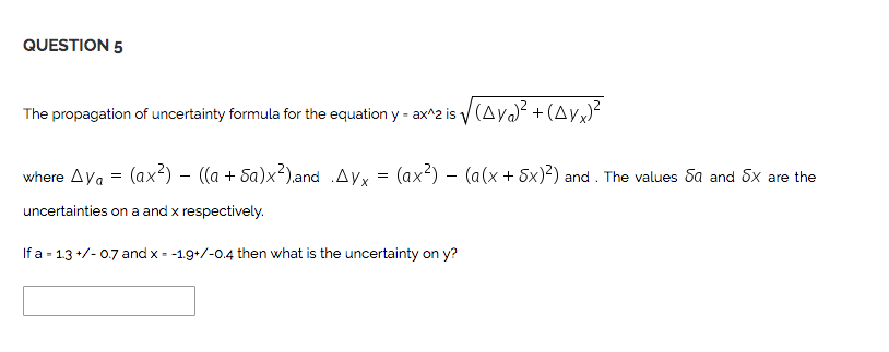 Solved QUESTION 5 The propagation of uncertainty formula for | Chegg.com
