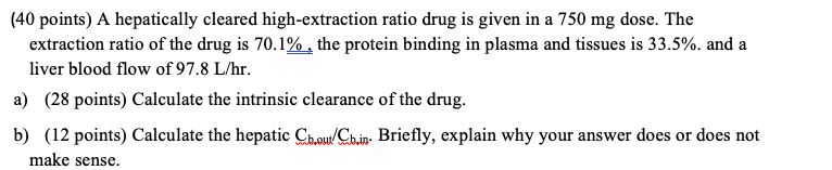 (40 points) A hepatically cleared high-extraction | Chegg.com
