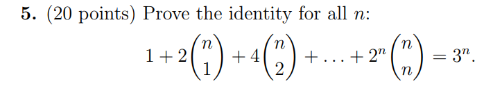 Solved 5. (20 points) Prove the identity for all n: 1+2(1) | Chegg.com