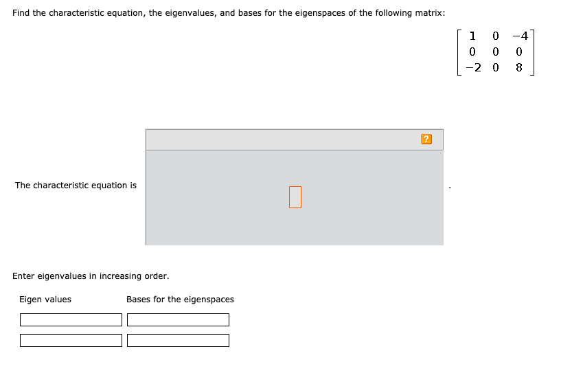 Solved Find the characteristic equation, the eigenvalues, | Chegg.com
