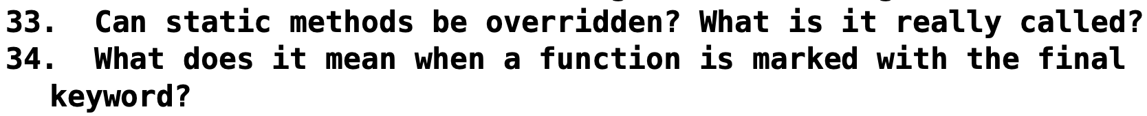 Solved 33. Can static methods be overridden? What is it | Chegg.com