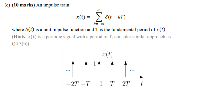 Solved 00 k=-00 (c) (10 marks) An impulse train x(t) = { $t | Chegg.com