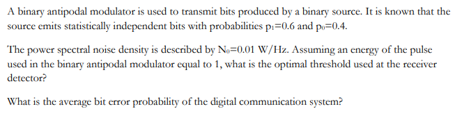 Solved A binary antipodal modulator is used to transmit bits | Chegg.com