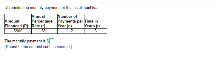 Solved Determine the monthly payment for the installment | Chegg.com
