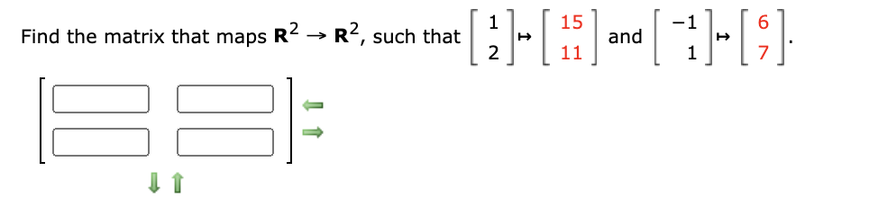 Solved Find the matrix that maps R2 → R?, such that [ 2 ]- [ | Chegg.com
