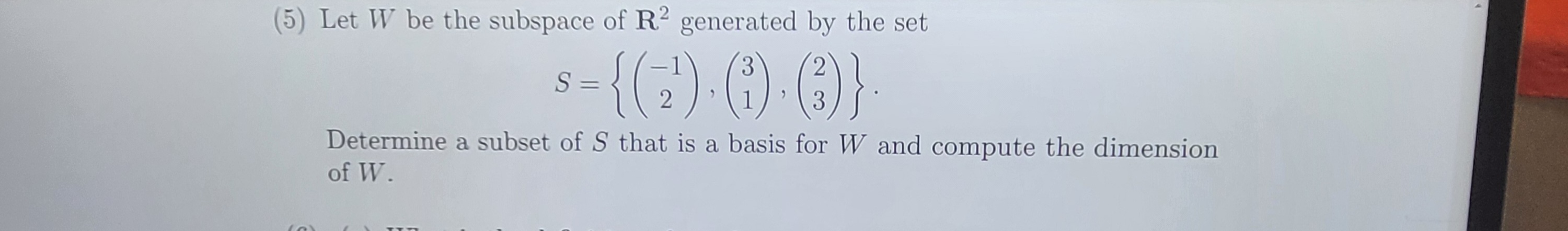 Solved (5) ﻿Let W ﻿be the subspace of R2 ﻿generated by the | Chegg.com