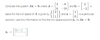 Solved Consider the system Ax=b where A=[26−6−18] and | Chegg.com