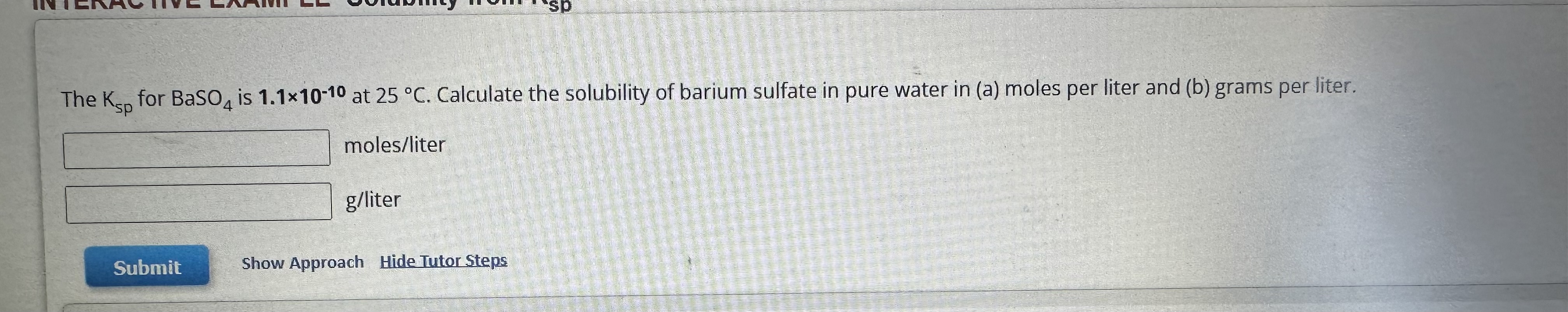 Solved The Ksp ﻿for BaSO4 ﻿is 1.1×10-10 ﻿at 25°C. ﻿Calculate | Chegg.com