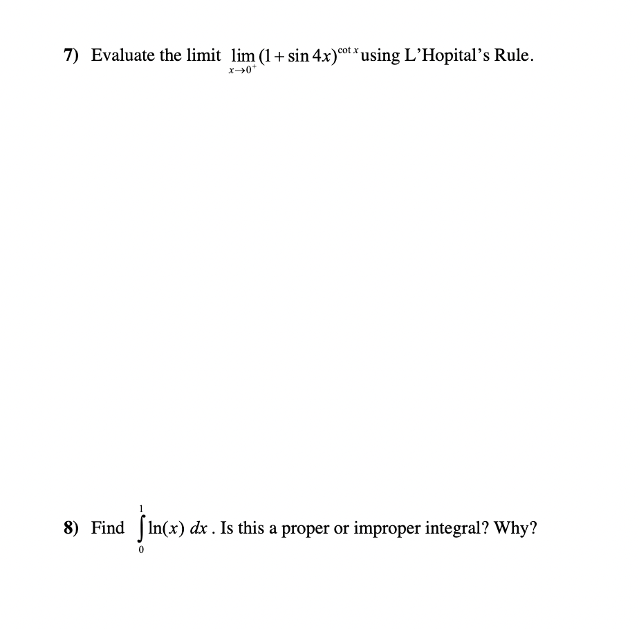 Solved 7) Evaluate the limit limx→0+(1+sin4x)cotx using | Chegg.com
