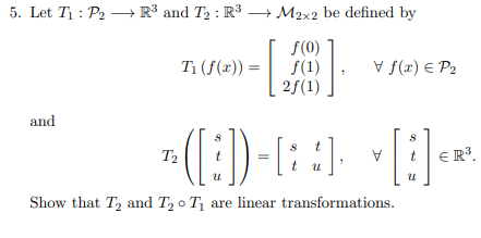 Solved 5. Let T1:P2 R3 and T2:R3 M2×2 be defined by | Chegg.com