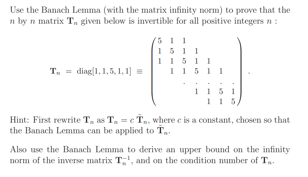 Solved Use the Banach Lemma (with the matrix infinity norm) | Chegg.com