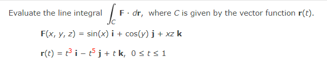 Solved Evaluate the line integral C F · dr, | Chegg.com
