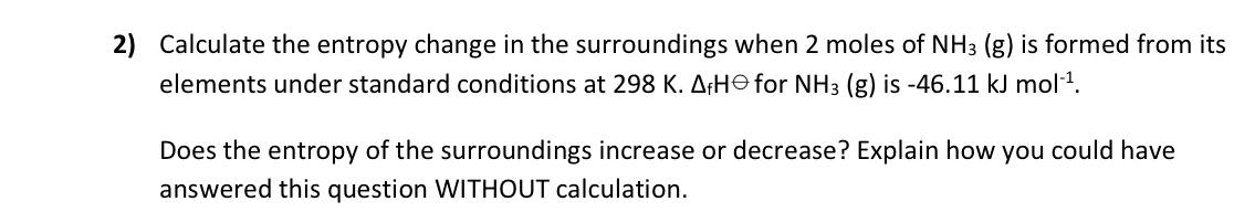 Solved Calculate the entropy change in the surroundings when | Chegg.com