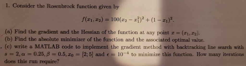 Solved 1. Consider the Rosenbrock function given by f(x1, | Chegg.com