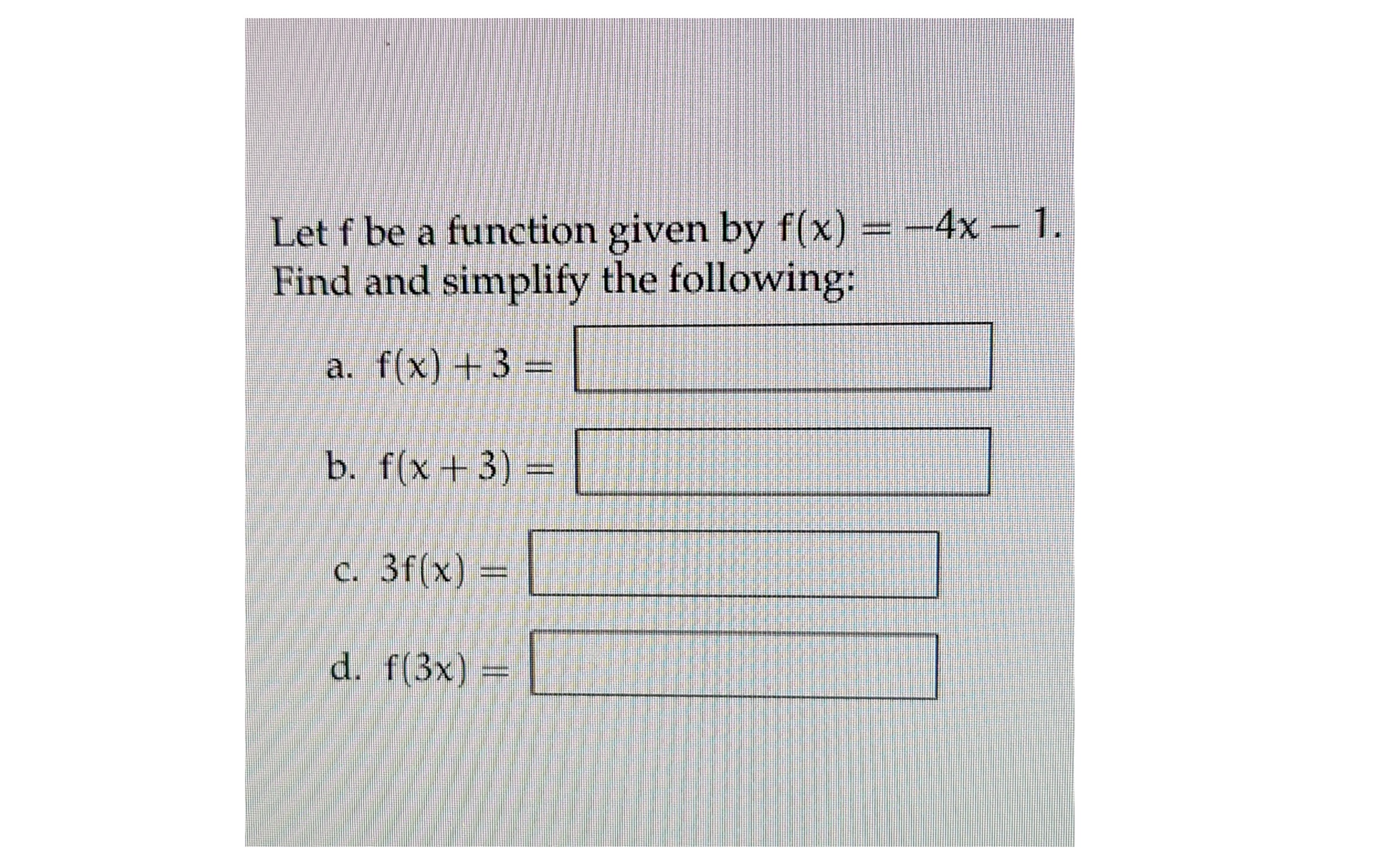 Solved Let f be a function given by f(x)=−4x−1. Find and | Chegg.com