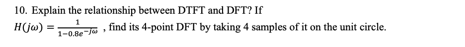 Solved 10. Explain the relationship between DTFT and DFT? If | Chegg.com
