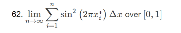 Solved 62. limn→∞∑i=1nsin2(2πxi∗)Δx over [0,1] | Chegg.com