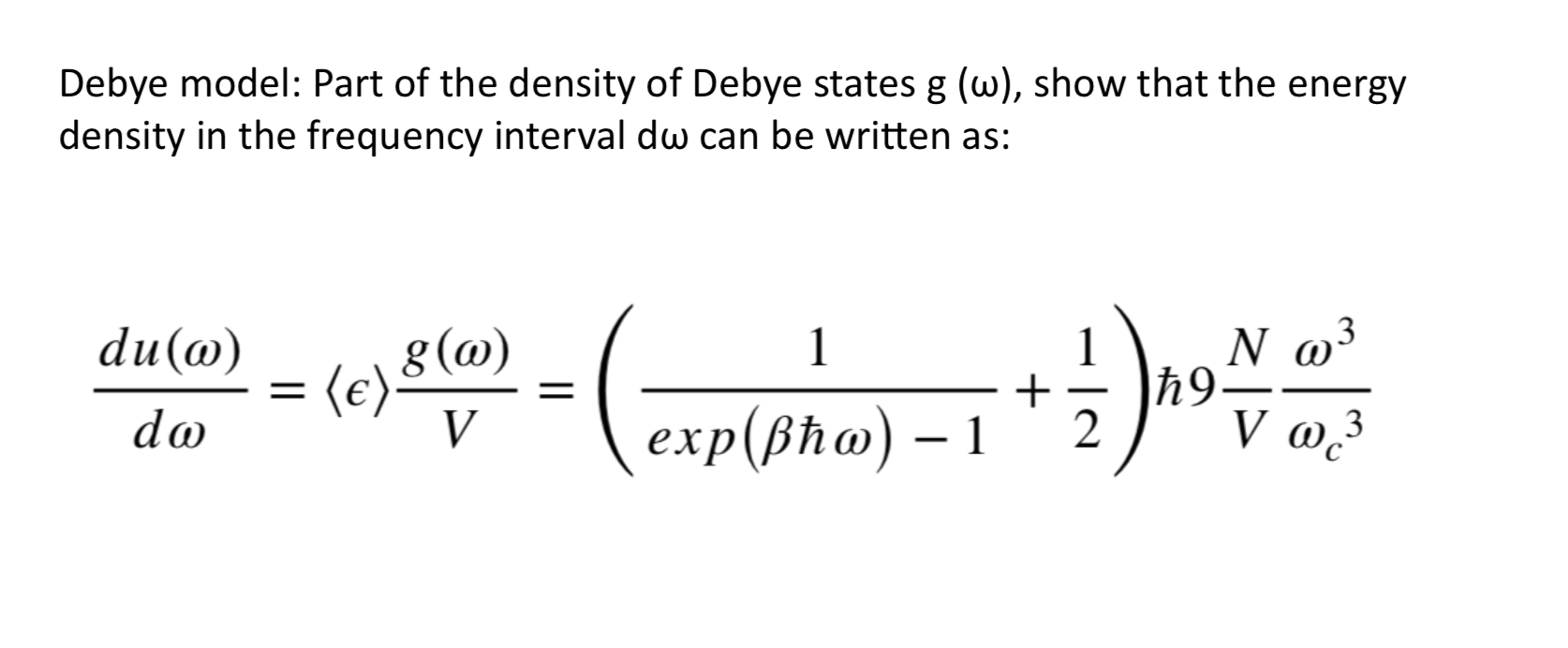 Solved Debye model: Part of the density of Debye states g | Chegg.com
