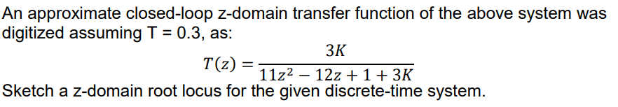 Solved An approximate closed-loop z-domain transfer function | Chegg.com