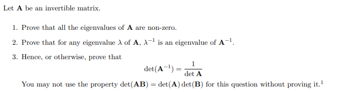 Solved Let A be an invertible matrix. 1. Prove that all the | Chegg.com