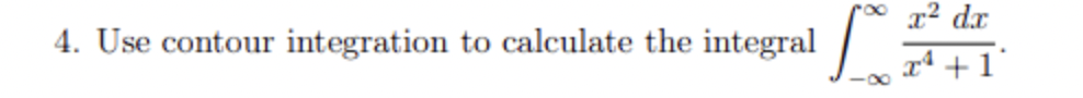 Solved 4. Use contour integration to calculate the integral | Chegg.com