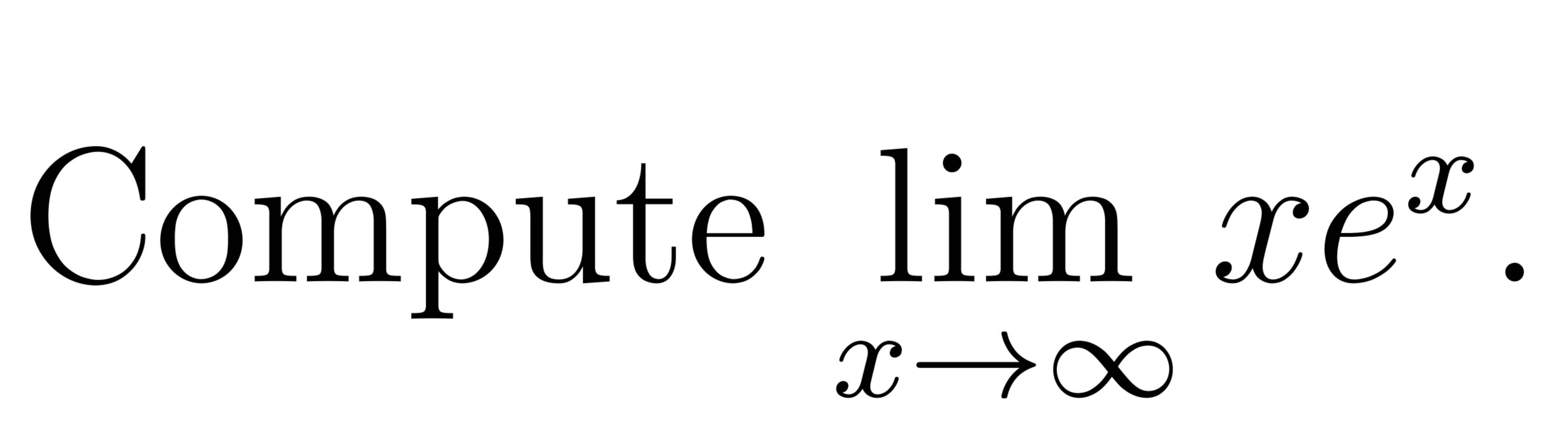 Solved Compute limx→∞xex. | Chegg.com