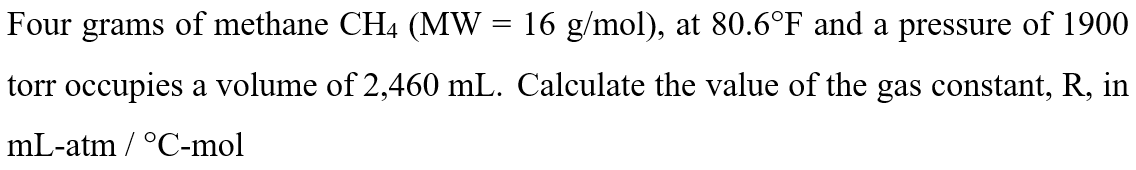 Solved Four grams of methane CH4(MW=16 g/mol), at 80.6∘F and | Chegg.com