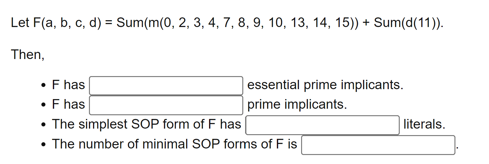 Solved Let F(a, b, c, d) = Sum(m(0, 2, 3, 4, 7, 8, 9, 10, | Chegg.com