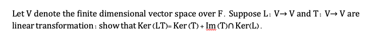 Solved Let V denote the finite dimensional vector space over | Chegg.com