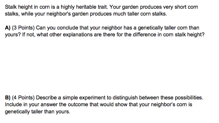 Solved Stalk height in corn is a highly heritable trait. | Chegg.com