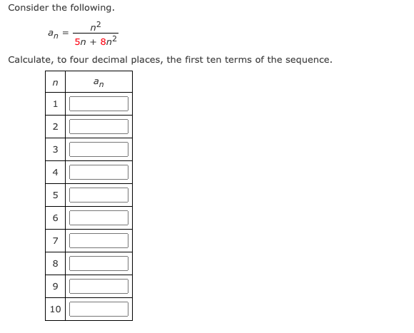 Solved Consider the following. n2 an 5n +8n2 Calculate, to | Chegg.com
