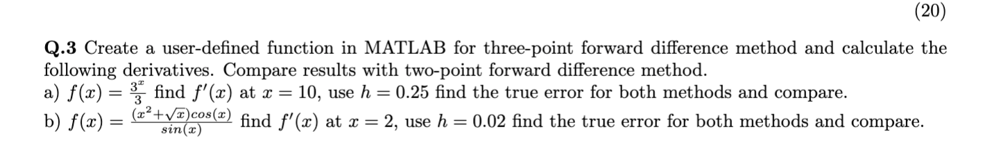 Solved (20) Q.3 Create a user-defined function in MATLAB for | Chegg.com