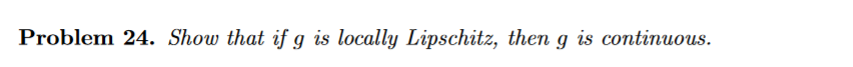 Solved Problem 24. Show that if g is locally Lipschitz, then | Chegg.com