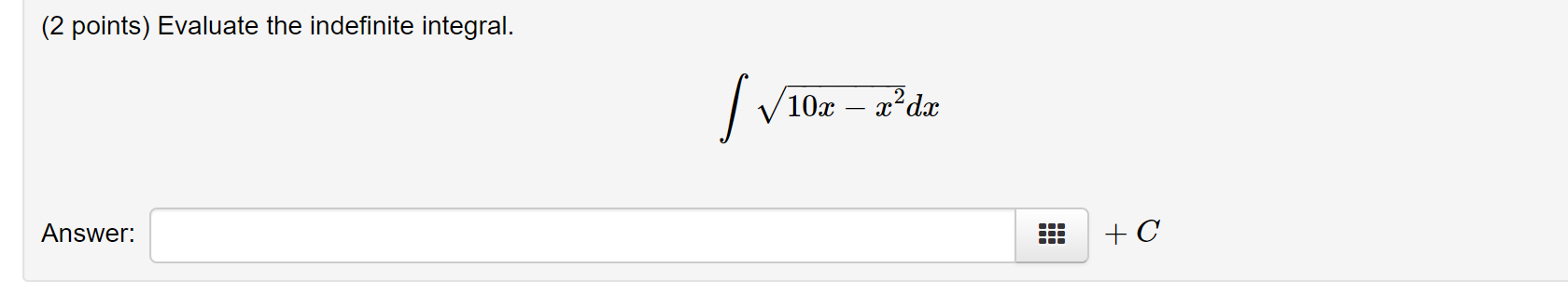 Solved (2 ﻿points) ﻿Evaluate the indefinite | Chegg.com