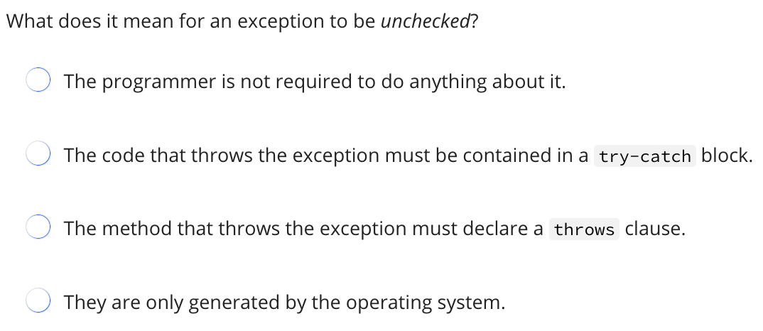 Solved What does it mean for an exception to be unchecked? | Chegg.com