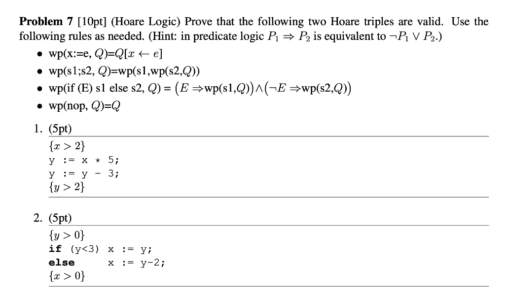 Solved Problem 7 [10pt] (Hoare Logic) Prove that the | Chegg.com