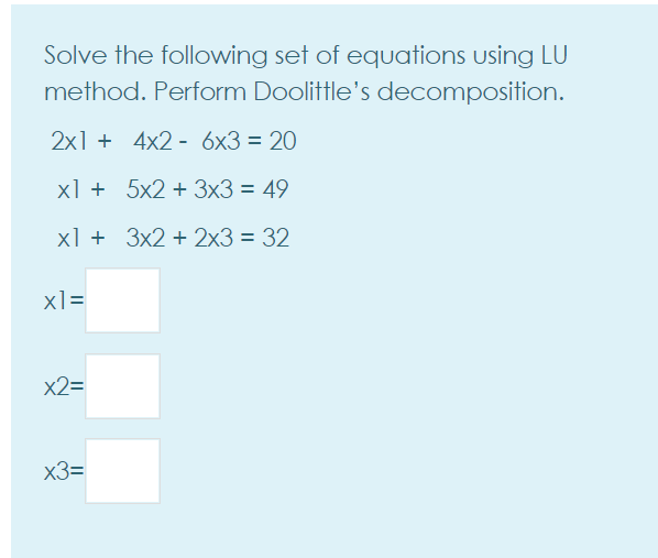 Solved Solve the following set of equations using LU method. | Chegg.com