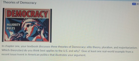 Solved Theories of Democracy 34 44 DEMOCRACY MAJORITY RULES | Chegg.com