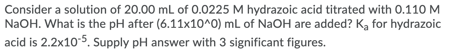 Solved Consider a solution of 20.00 mL of 0.0225 M hydrazoic | Chegg.com